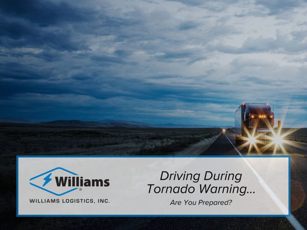 Driving During Tornado Warning… Are You Prepared? - Williams Logistics
